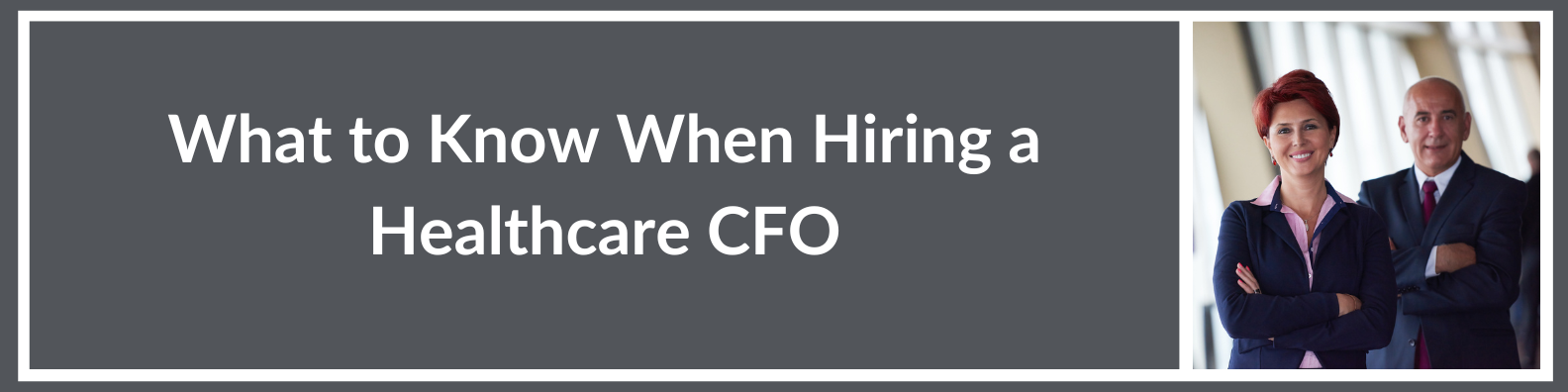 What to Know When Hiring a Healthcare CFO